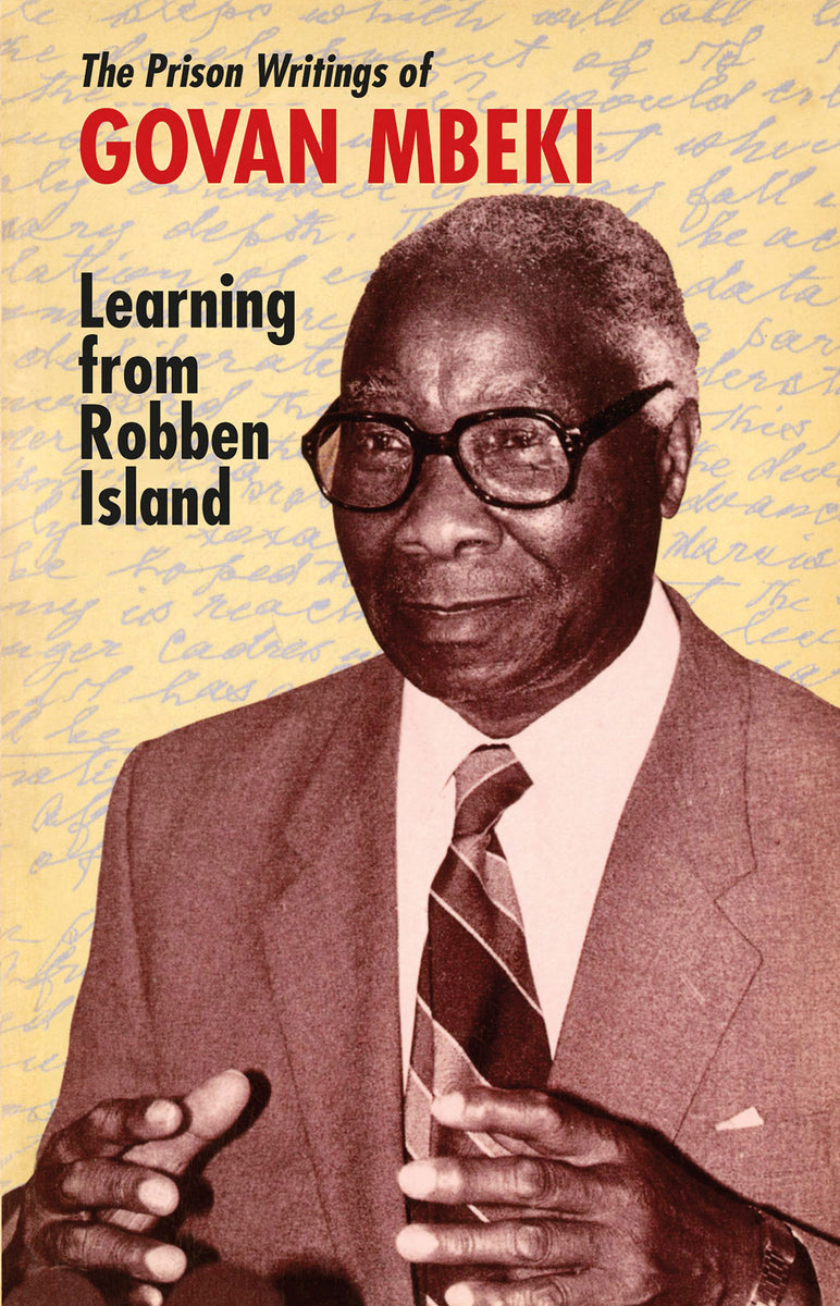 LEARNING FROM ROBBEN ISLAND: The Prison Writings of Govan Mbeki – New ...