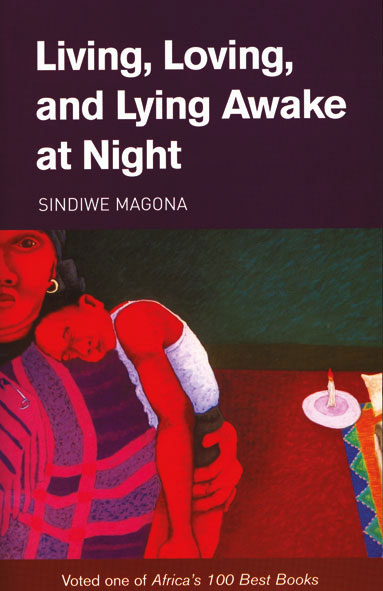 LIVING, LOVING AND LYING AWAKE AT NIGHT – New Africa Books